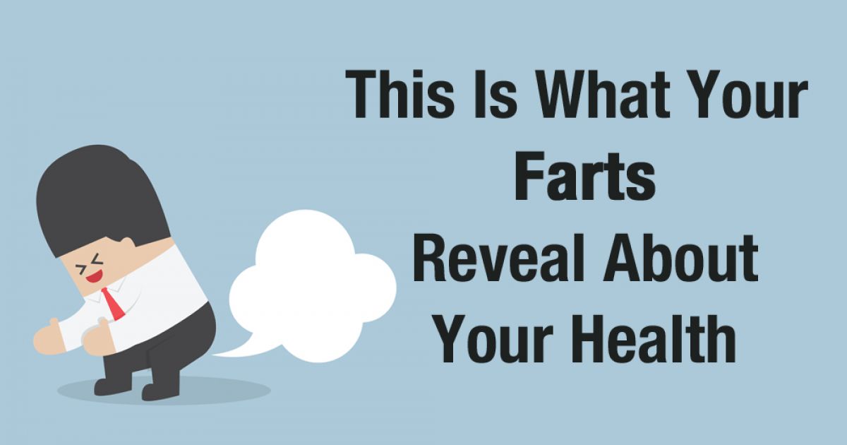 This Is What Your Farts Reveal About The Overall Health Of Your Body ...